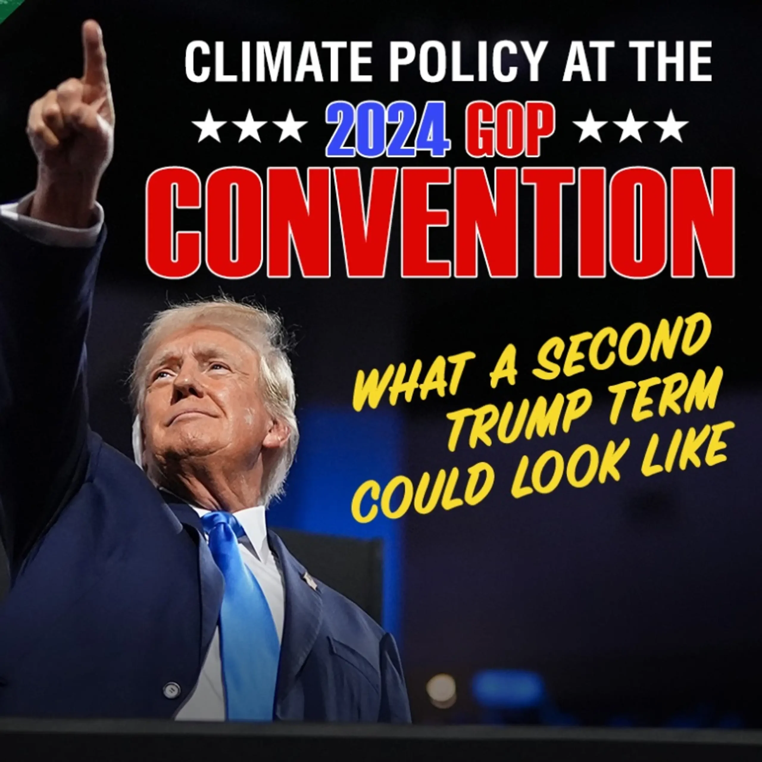 Climate Policy at the GOP Convention: What a Second Trump Term Could ...