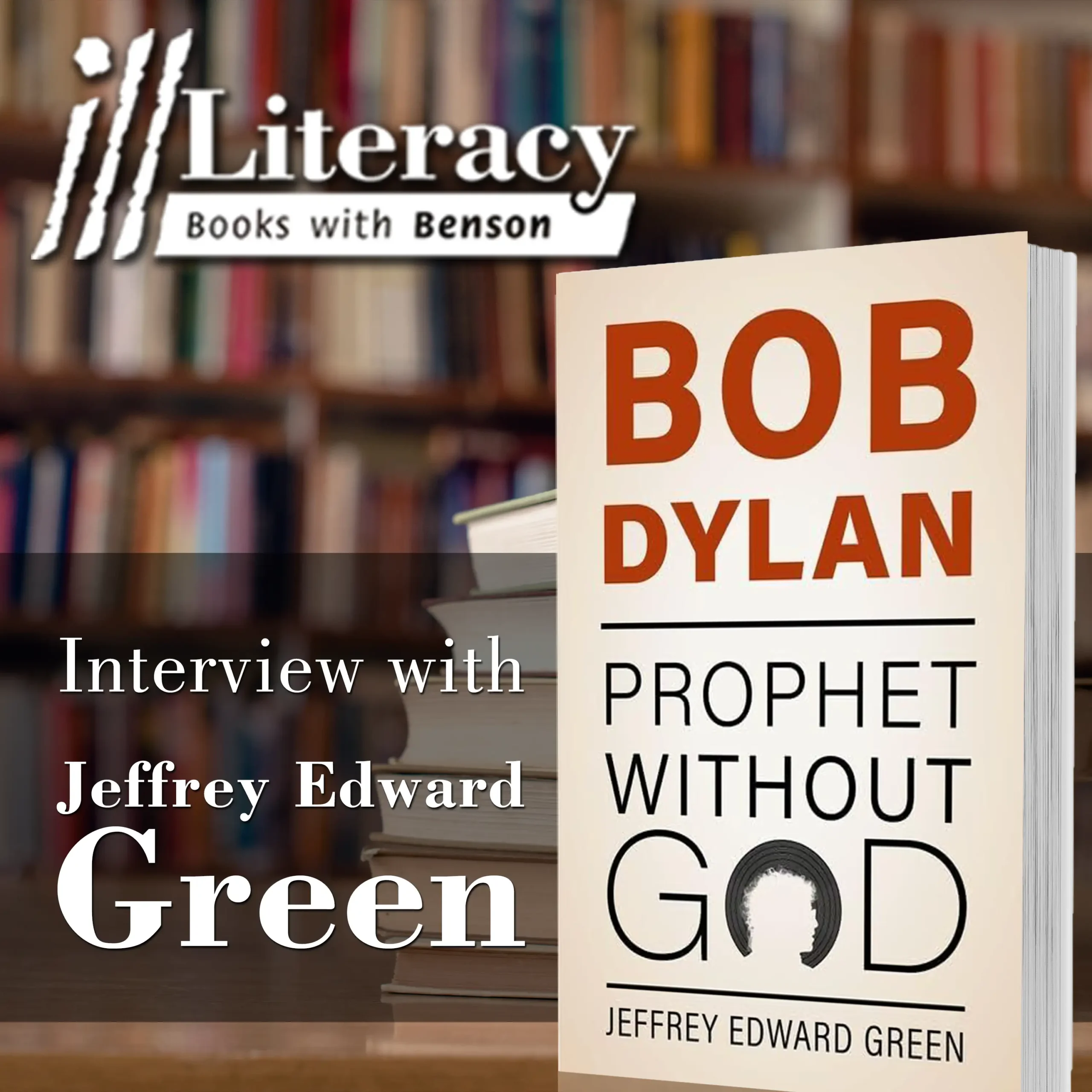 Bob Dylan: Prophet Without God (Guest: Jeffrey Edward Green) - The ...