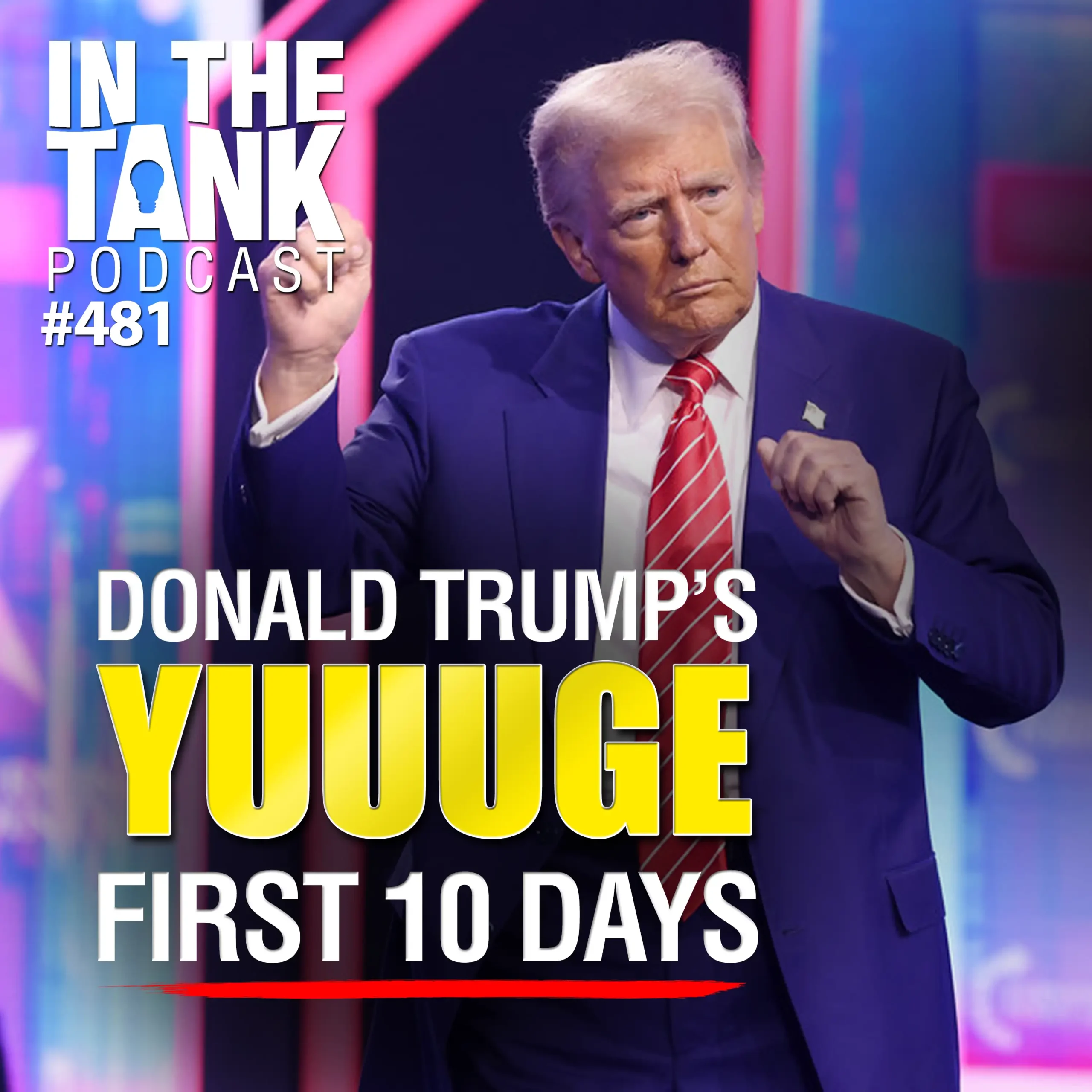 Trump’s YUUUGE First 10 Days - In The Tank #481 - The Heartland Institute