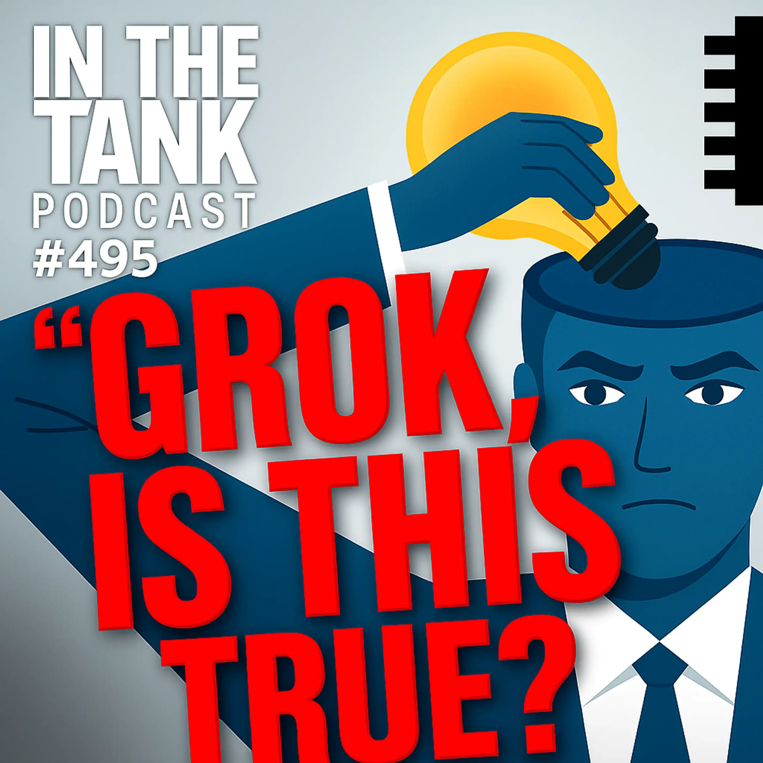"Grok is this true?" - In The Tank #495